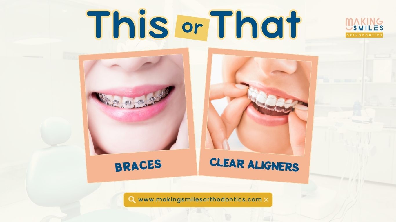 This or That - Making Smiles Orthodontics