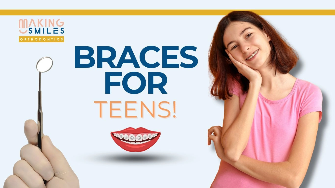 Braces for teens - Making Smiles Orthodontics